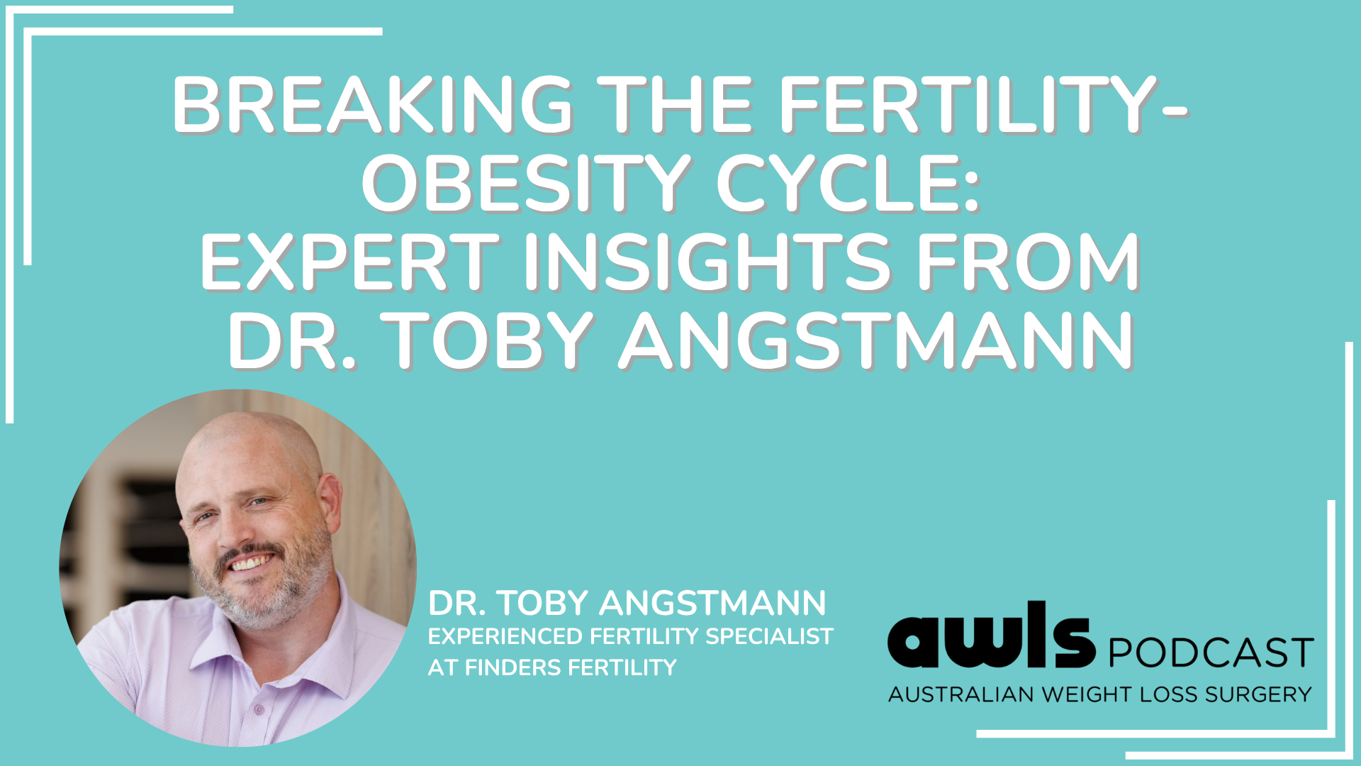 Breaking the Fertility-Obesity Cycle: Expert Insights from Dr. Toby ...